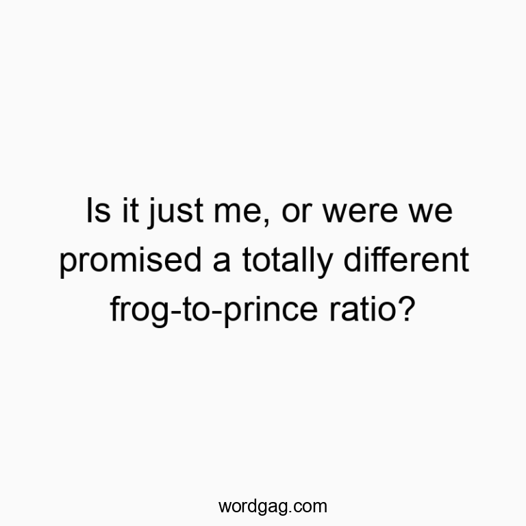 Is it just me, or were we promised a totally different frog-to-prince ...