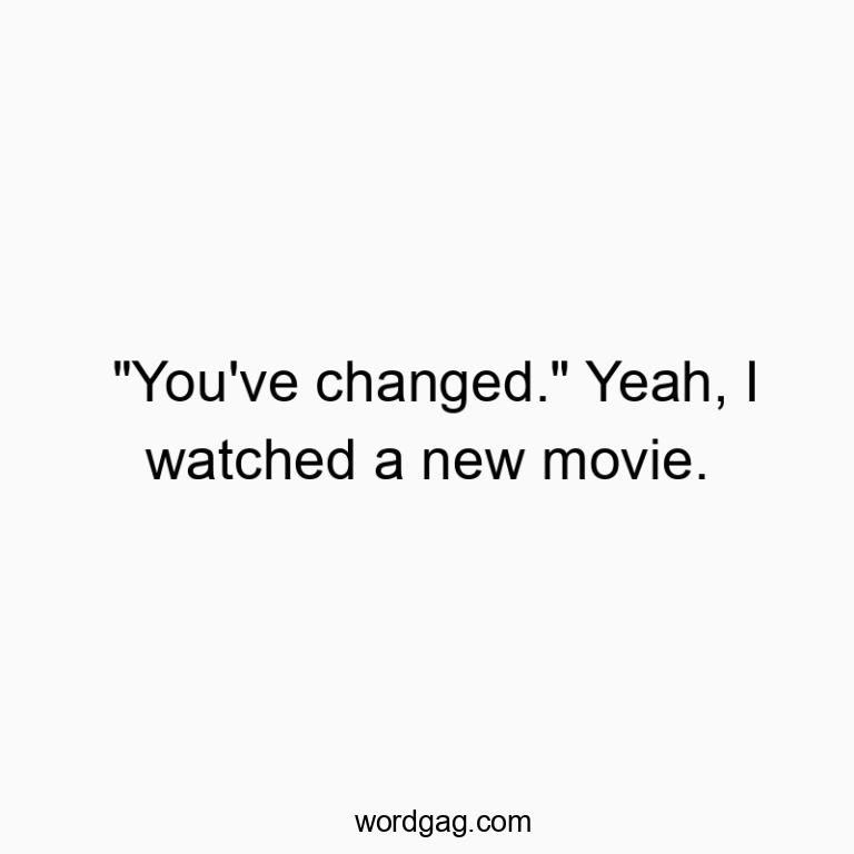 50+ Funny Change Quotes That Prove We All Fear It, But Laugh Anyway ...